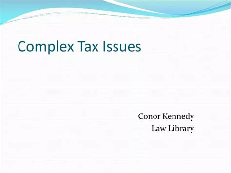 Ppt Complex Tax Issues Powerpoint Presentation Free Download Id240090