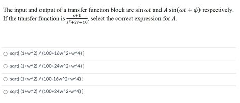 Solved The Input And Output Of A Transfer Function Block Are