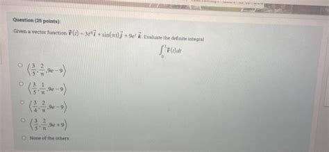 solved question 25 points given a vector function 1 i