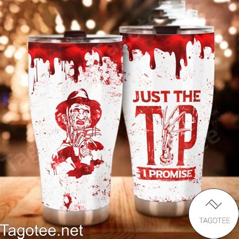 Freddy Krueger Just The Tip I Promise Halloween Tumbler Tagotee