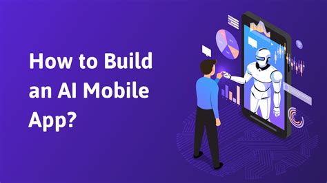 Mastering Mobile AI A Comprehensive Guide To Unleashing Its Potential In The Digital World