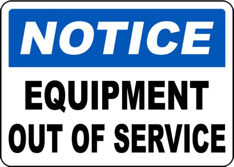 Notice Equipment Out Of Service Sign Get 10 Off Now