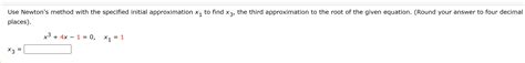 Solved Use Newtons Method With The Specified Initial