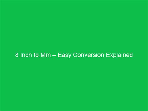 8 Inch To Mm Easy Conversion Explained Prep My Career