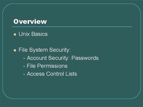 File System Security In Unix Annie Calpe Overview