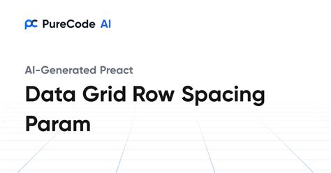 Use Ai To Build Preact Data Grid Row Spacing Param