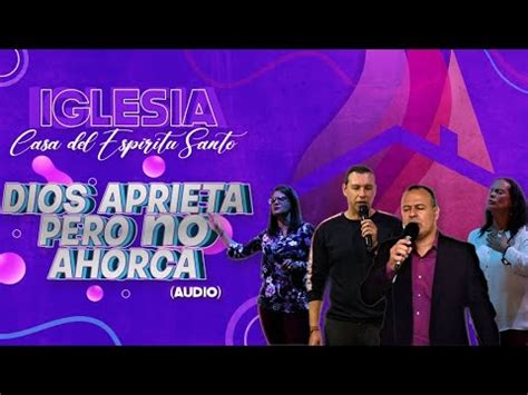 Dios Aprieta Pero No Ahorca Audio Youtube