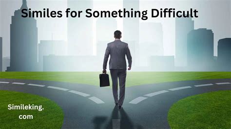 15 Similes For Something Difficult