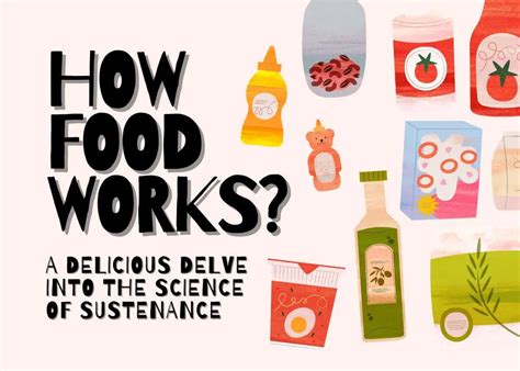 How Food Works A Delicious Delve Into The Science Of Sustenance