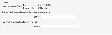 solved given the function f t {0 if 0 lessthanorequalto t
