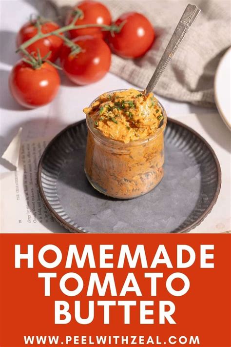 Tomato Butter This Easy Tomato Compound Butter Is Made With Tomato
