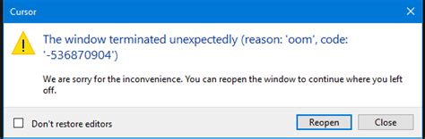 The Window Terminated Unexpectedly Reason Oom Code 536870904 Bug Reports Cursor