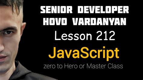Hovo Vardanyan Javascript Zero To Hero Or Master Class Lesson 212