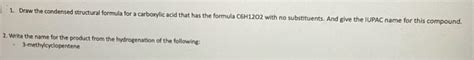 Solved Draw The Condensed Structural Formula For A Chegg