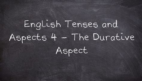 English Tenses And Aspects 4 The Durative Aspect