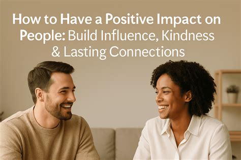 Positive Impact On People Influence And Kindness
