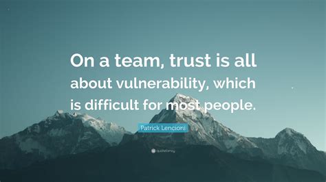 Group Trust Quotes Trust Isnt Just A Nice To Have Its What Makes
