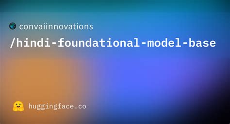 Convaiinnovationshindi Foundational Model Base · Hugging Face