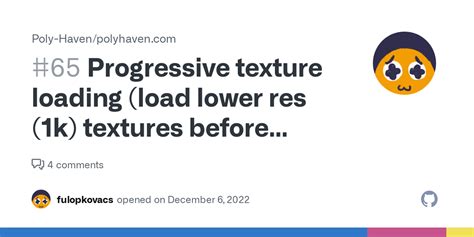 Progressive Texture Loading Load Lower Res 1k Textures Before Loading The Final Ones 4k