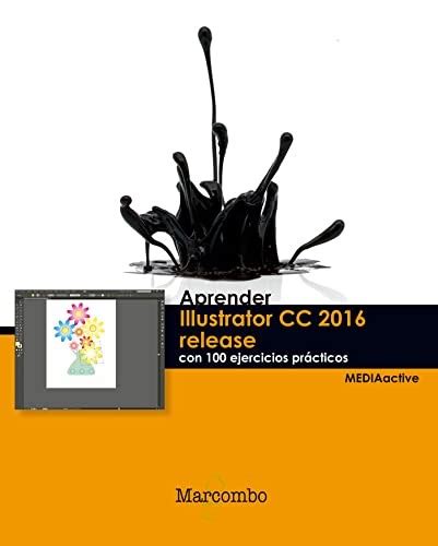 Aprender Illustrator Cc Release 2016 Con 100 Ejercicios Practicos Cúspide