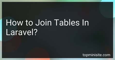 How To Join Tables In Laravel In 2024