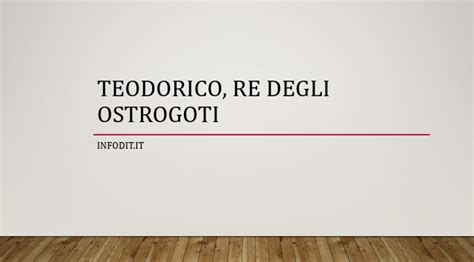 Teodorico Re Degli Ostrogoti Infodit
