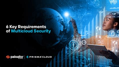 6 Key Requirements Of Multicloud Security Bankinfosecurity