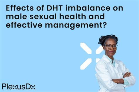 Effects Of Dht Imbalance On Male Sexual Health And Effective Management Plexusdx