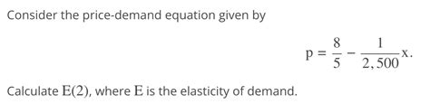 Solved Consider The Price Demand Equation Given By