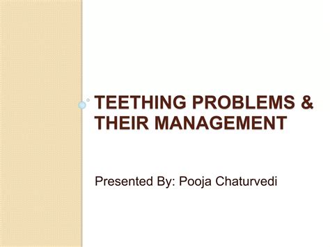 Teething Problems And Management Pptx