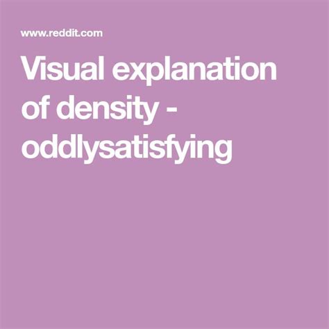 Visual Explanation Of Density Oddlysatisfying Explanation Rube