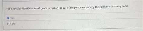 Solved The Bioavailability Of Calcium Depends In Part On The