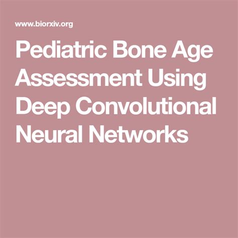 Pediatric Bone Age Assessment Using Deep Convolutional Neural Networks Pediatrics Assessment