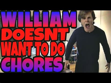 William Doesnt Want To Do Chores Violette1st Wikia Fandom