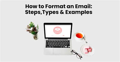 How To Format An Email Stepstypes And Examples