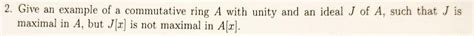 Solved Give An Example Of A Commutative Ring A With Unity