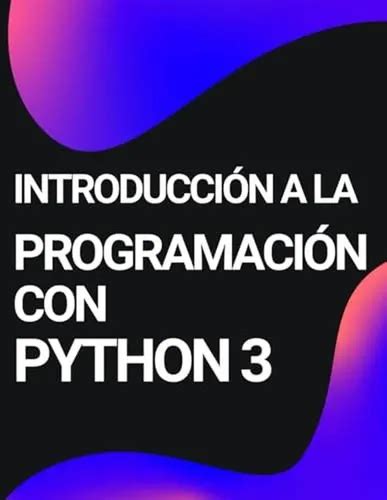 Introduccion A La Programacion Con Python 3 Manual Completo Meses Sin Interés