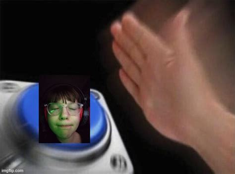 Blank Nut Button Meme Imgflip