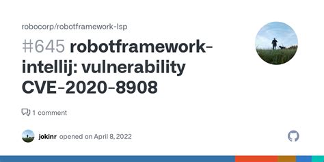 Robotframework Intellij Vulnerability Cve 2020 8908 · Issue 645 · Robocorprobotframework Lsp