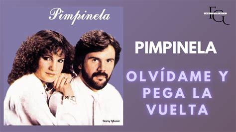 Pimpinela Olvídame Y Pega La Vuelta Letra Youtube
