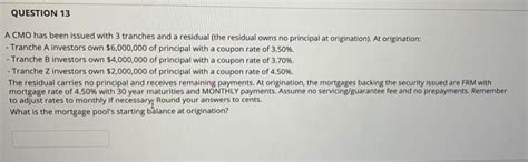 Solved Question 13 A Cmo Has Been Issued With 3 Tranches And