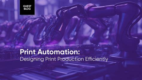 print automation designing print production efficiently