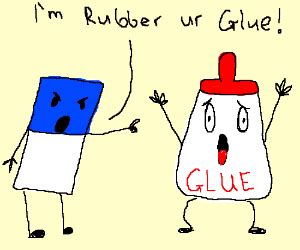 Im Rubber Youre Glue Drawception