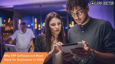 Why Erp Software Is A Must Have For Businesses In 2025 Erp Doctor
