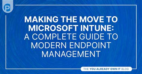 Making The Move To Microsoft Intune A Complete Guide To Modern Endpoint Management Planet