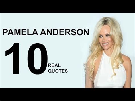 Pamela Anderson 10 Real Life Quotes On Success Inspiring