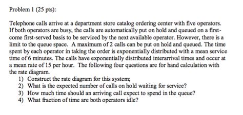 problem 20 pts for problem 1 suppose the queue