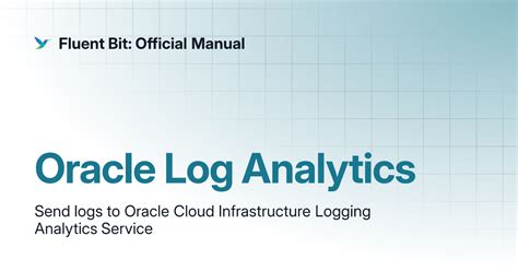 Oracle Log Analytics Fluent Bit Official Manual
