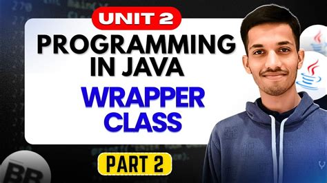 Wrapper Class Part 22 Unit 2 Programming In Java Youtube