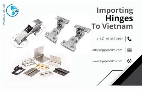 Import Duty And Procedures For Hinges To Vietnam Hp Global Ltd